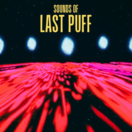 Stream LAST PUFF | Listen to SOUNDS OF LAST PUFF playlist online for ...