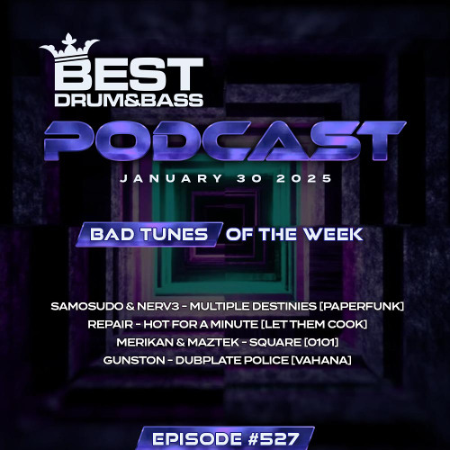 Bad Syntax & Habikki - Best Drums & Bass Podcast 527 2025-01-31
