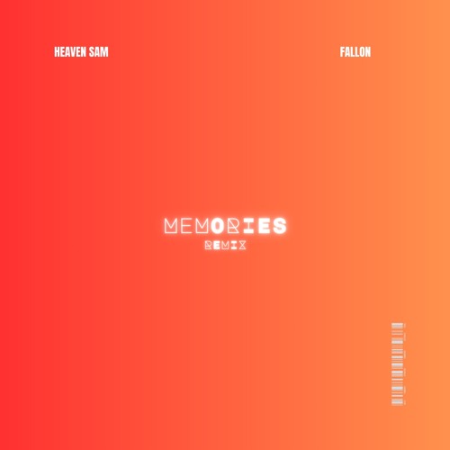 Stream MEMORIES - Heaven Sam Remix feat Fallon by Heaven Sam | Listen online for free on SoundCloud