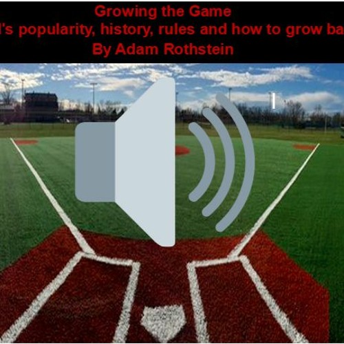 Stream Growing the Game Two Minute audio sample from Adam Rothstein ...