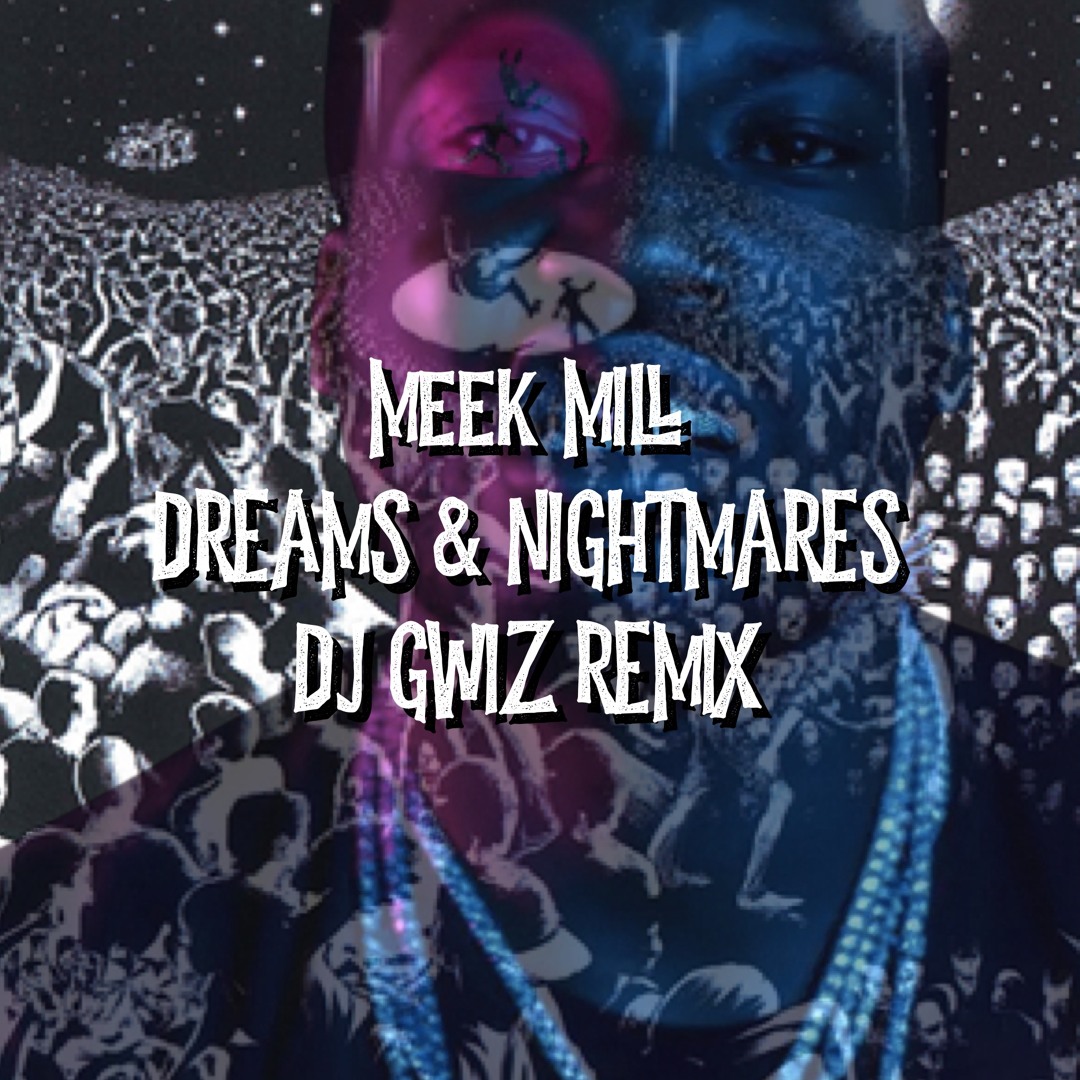 Stream DREAMS AND NIGHTMARES (DJ GWIZ REMIX) DIRTY by DJ gWiz | Listen ...