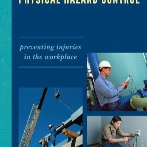 Stream episode Read Physical Hazard Control: Preventing Injuries in the ...