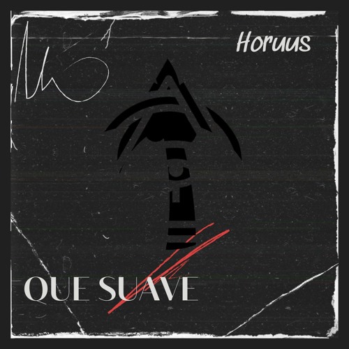 Stream Horuus - Que Suave by Horuus | Listen online for free on SoundCloud