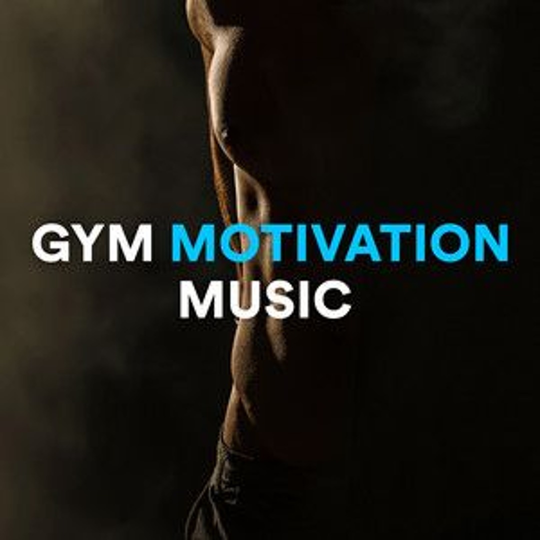 Stream Workout Motivation Playlists | Listen to Gym Motivation Music ...
