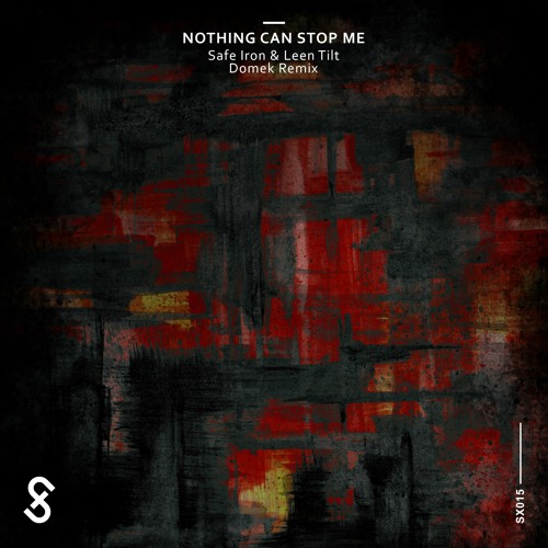 Stream Safe Iron & Leen Tilt - Nothing Can Stop Me (Domek Remix) by ...