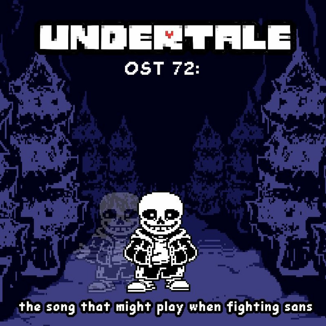Stream Undertale OST 72: The Song That Might Play When Fighting Sans ...