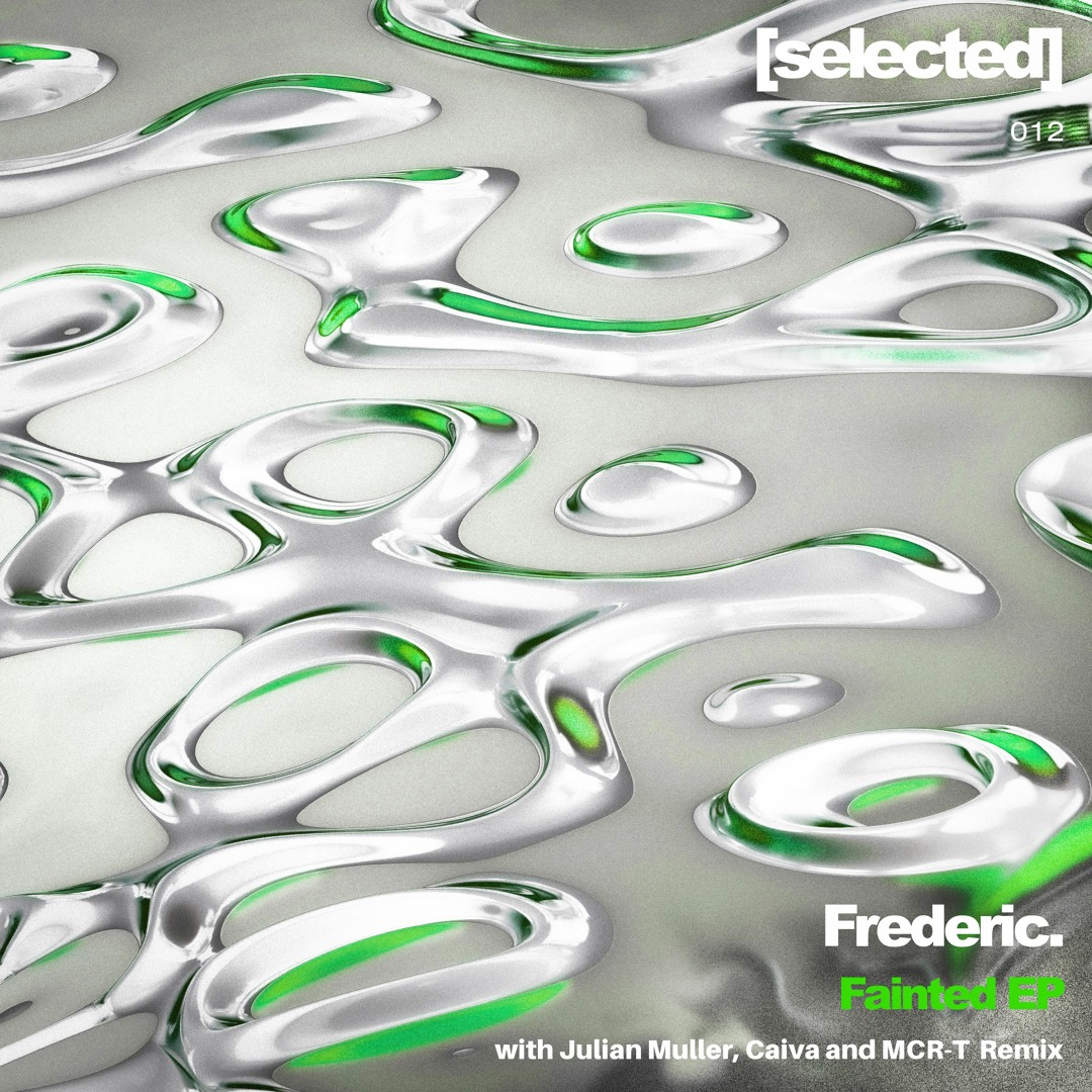 Stream [selected] | Listen to Frederic. - Fainted EP [SELECTED012 ...