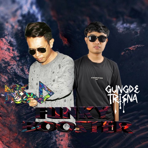 Stream FUNKY BOOSTER - JACK DEE FT GUNGDE TRISNA by GUNGDE TRISNA ...