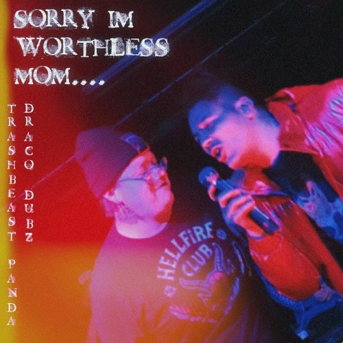Stream TRASHBEAST PANDA X DRACO DUBZ - SORRY IM WORTHLESS MOM by ...