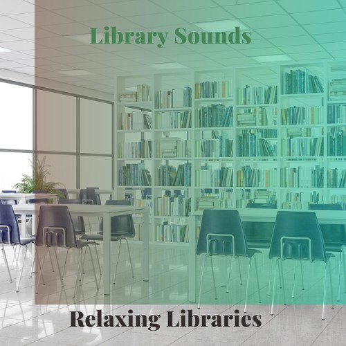 Stream The Library Sounds by Library Sounds | Listen online for free on ...
