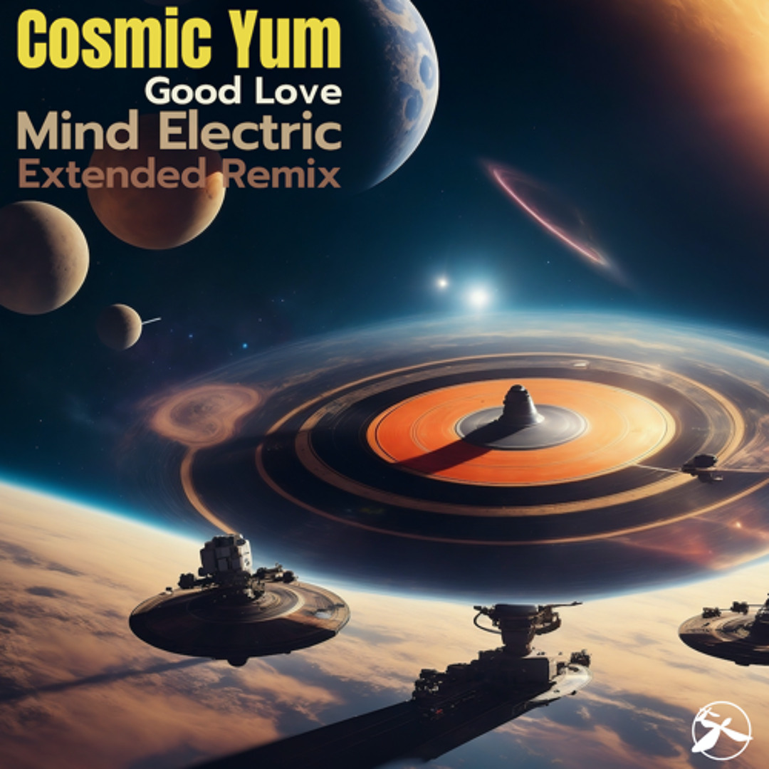 Stream Cosmic Yum - Good Love (Mind Electric Extended Remix) by ...