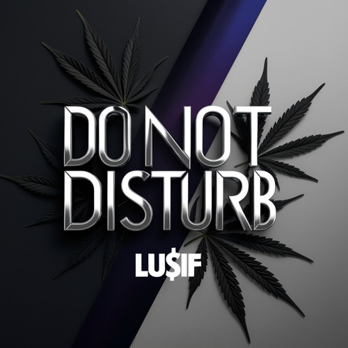 Stream Lu$if - Do Not Disturb by lu$if | Listen online for free on ...