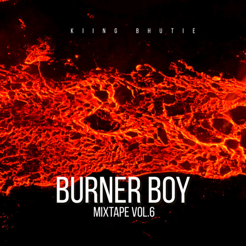 Stream Burner Boy Vol.6 by Kiing Bhutie | Listen online for free on ...