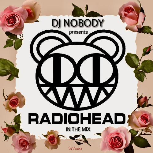Stream RADIOHEAD MIX by DJ NOBODY | Listen online for free on SoundCloud