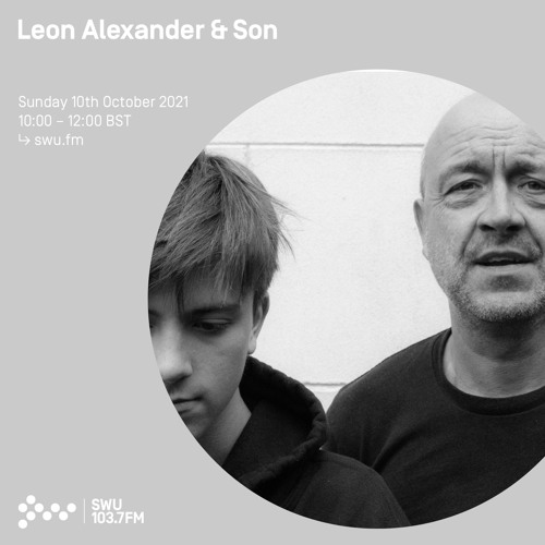 Stream Leon Alexander & Son 10TH OCT 2021 by SWU.FM | Listen online for ...