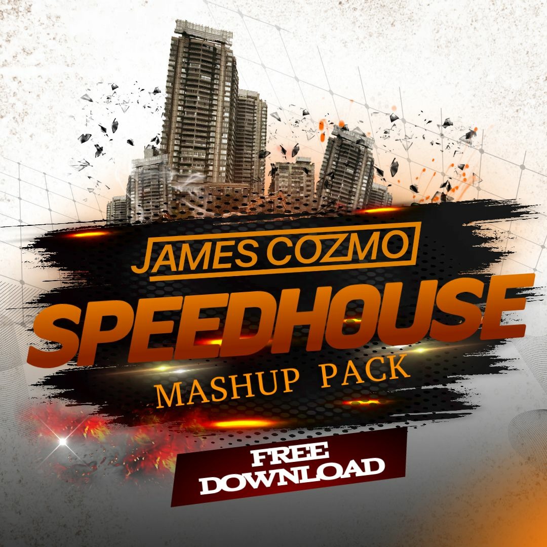Stream SPEED HOUSE : MASH UP PACK (Free Download) by JAMES COZMO ...