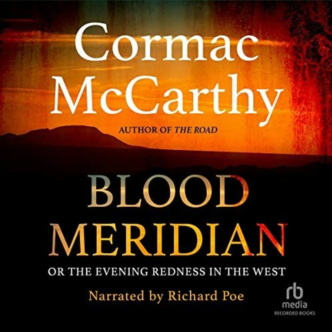 Stream Free Audiobook 🎧 : Blood Meridian, By Cormac McCarthy from Blood ...