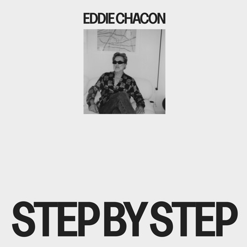 Stream Step By Step by Eddie Chacon | Listen online for free on SoundCloud