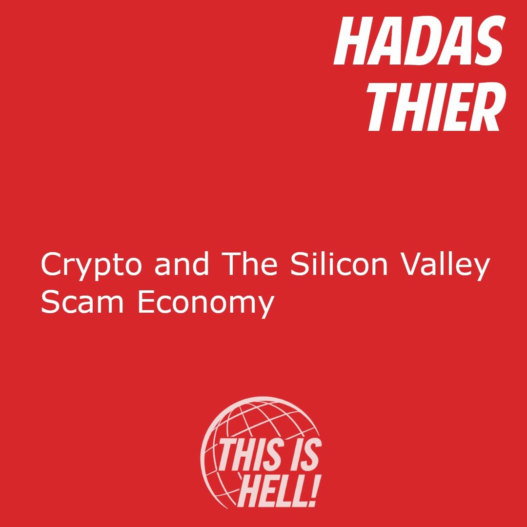Stream Crypto and The Silicon Valley Scam Economy / Hadas Thier by This ...