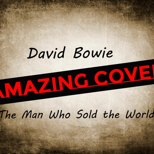 Stream David Bowie - The Man Who Sold the World (Cover By Morbad) by ...