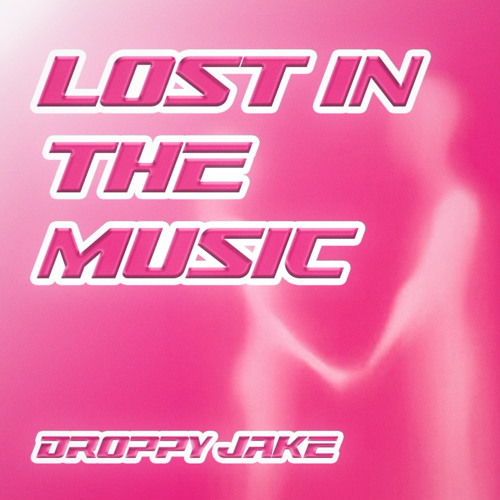 EE PREMIERE: Droppy Jake - lost in the music - Listen to music