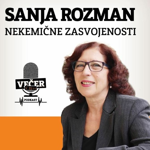 Stream Večer v živo: Sanja Rozman by Večer podkast | Listen online for ...