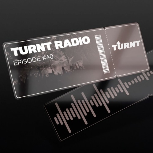 TURNT - TURNT Radio #40 2024-11-18