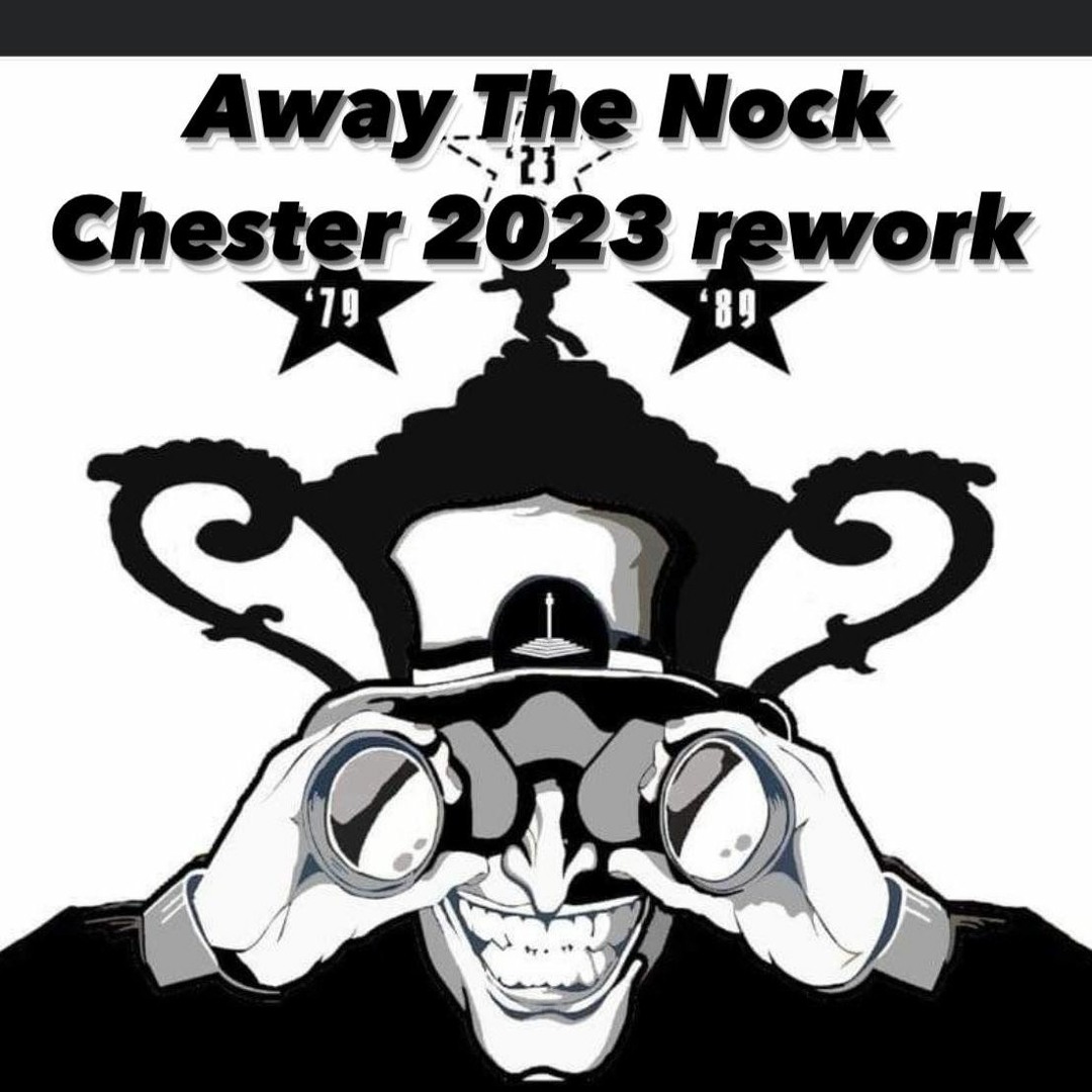 Stream Away The Nock -Chester 2023 rework - PD Studios Master #free dL ...
