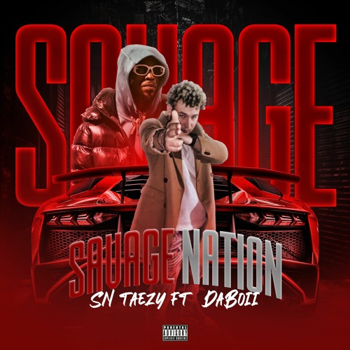 Stream Savage Nation Feat Daboii By Sn Taezy Listen Online For Free