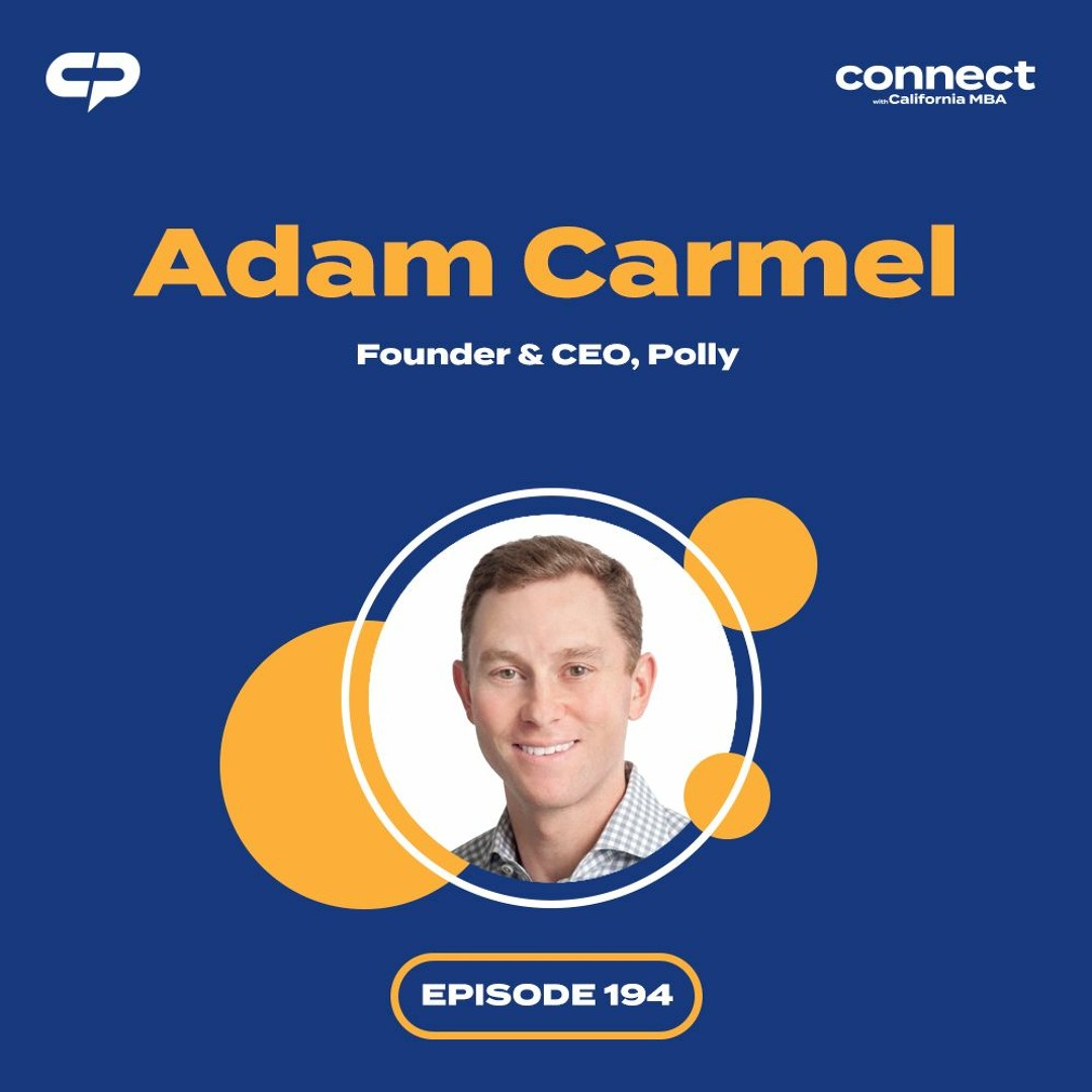 Stream Connect with Adam Carmel, Founder & CEO, Polly | Episode 194 by ...