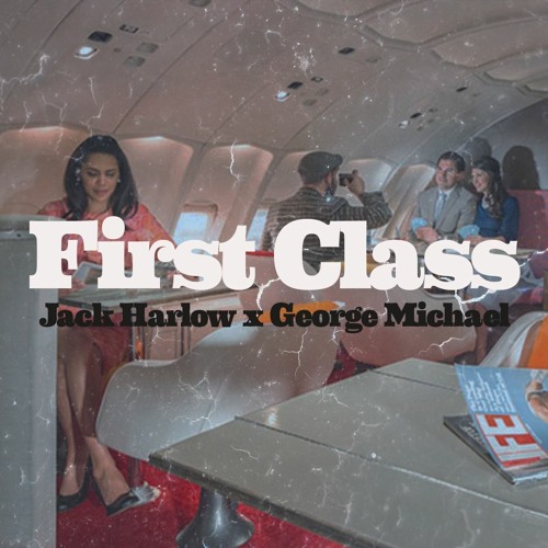 Stream Jack Harlow X George Michael - First Class (SkratchMo Remix) by ...
