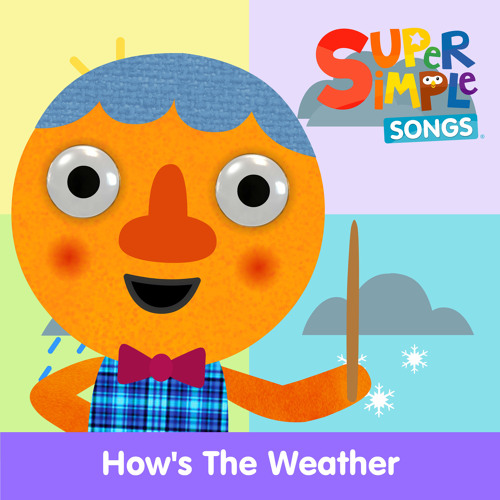 Stream How's the Weather? (Sing-Along) by Super Simple Songs | Listen ...