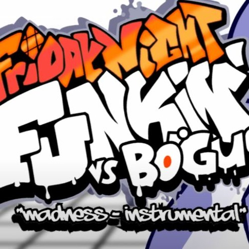 Stream FNF Vs Bogus: Madness (Instrumental) by Dod Zoned Out by ...