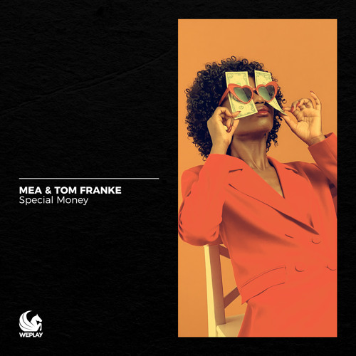 Stream MEA & Tom Franke - Special Money by WEPLAY Music | Listen online ...