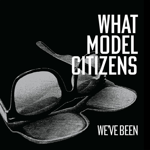 Stream What To Do About It? by What Model Citizens | Listen online for ...
