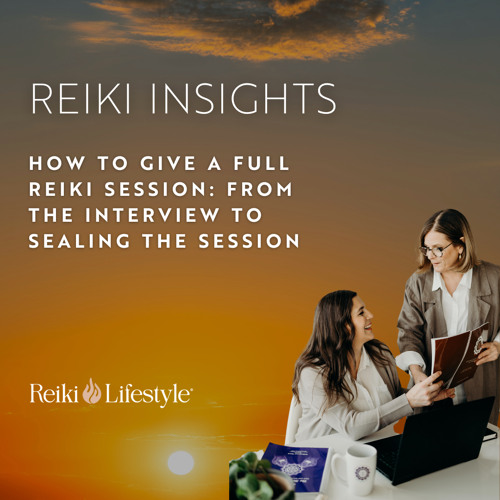Stream How to Give a Full Reiki Session: From the Interview to Sealing ...