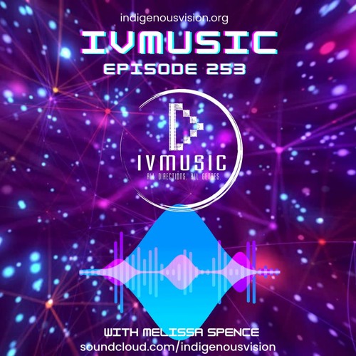 Stream IVMusic 253 - Indigenous Excellence by Indigenous Vision ...