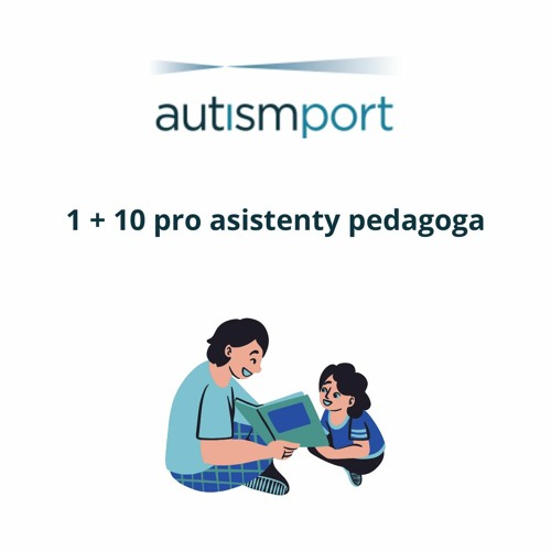 Stream 1+10 pro asistenty pedagoga by AutismPort | Listen online for free on SoundCloud