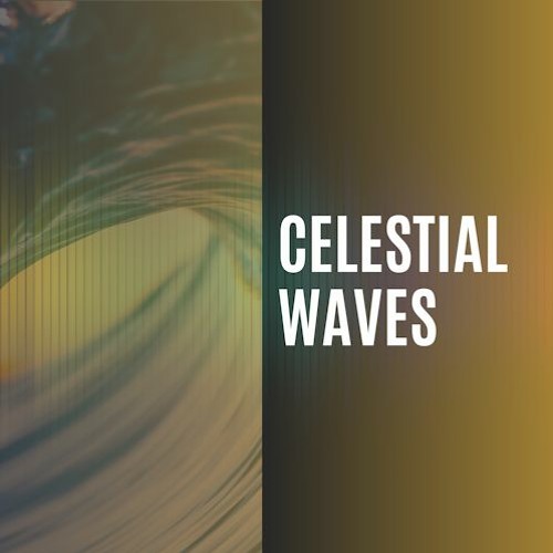 Stream Celestial Waves by Angel E Owyn | Listen online for free on SoundCloud