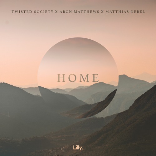 Stream Twisted Society, Aron Matthews & Matthias Nebel - Home by Lilly ...