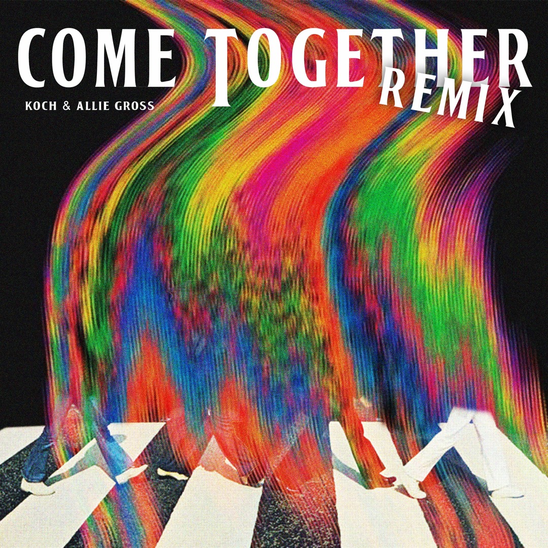 Stream The Beatles - Come Together (KOCH X Allie Gross Remix) by ...