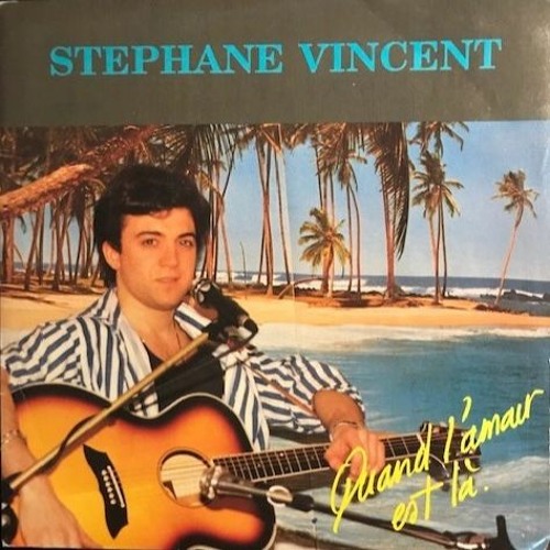 Stream STEPHANE VINCENT - QUAND L'AMOUR EST LA by Ringard Willycatdeuze ...