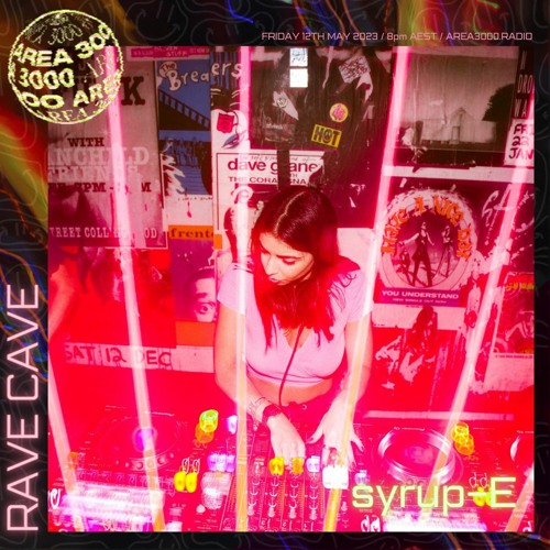 Stream Rave Cave w. Syrup-E - 12 May 2023 by Area 3000 Radio | Listen ...