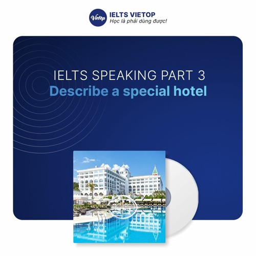 Listen to music albums featuring Sample IELTS Speaking part 3: Hotel by ...