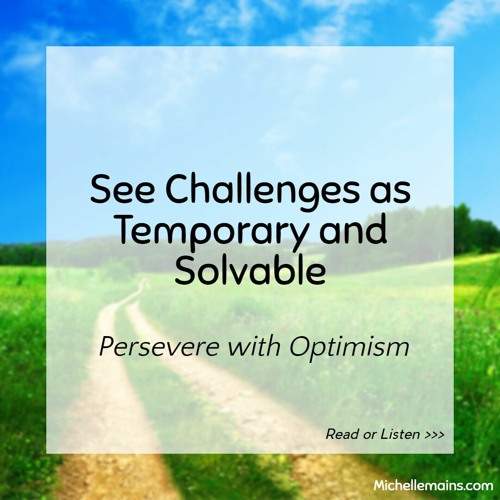 Stream episode See Challenges as Temporary and Solvable by Michelle ...