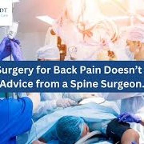 Stream Why Surgery For Back Pain Doesn T Work Spine Surgeon Explains