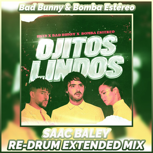 Stream Bad Bunny & Bomba Estéreo - Ojitos lindos (Saac Baley Re-Drum ...