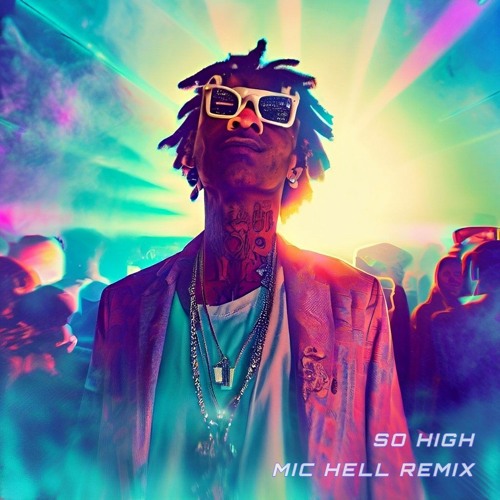 Stream Wiz Khalifa - So High (Mic Hell Remix) by Mic Hell | Listen ...