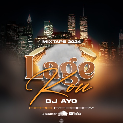 Stream Lage Kou | Mixtape 2024| Dj Ayo by DJ AYO_OFFICIAL | Listen ...