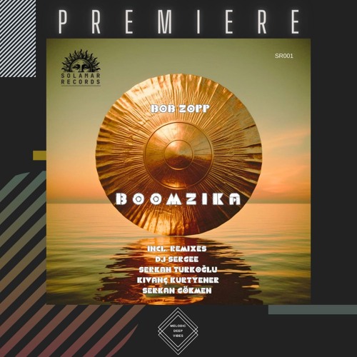 Stream PREMIERE: Bob Zopp - Boomzika (Original Mix) [Solamar Records ...